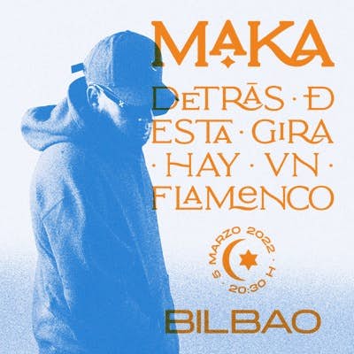 Comprar entradas MAKA EN BILBAO “Detrás de esta gira hay un flamenco ...